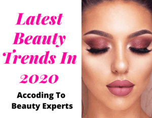 Latest Makeup Trends 2020:Biggest beauty trends you must know|trabeauli