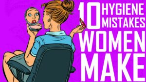13 Hygiene Mistakes Most Women Make Daily- Trabeauli
